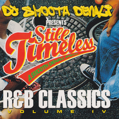 DJ SMOOTH DENALI STILL TIMELESS RNB CLASSICS 4 MIXTAPE MIX CD | eBay