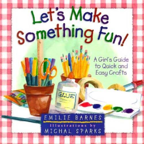 Let's Make Something Fun! - Paperback By Barnes, Emilie - GOOD ...
