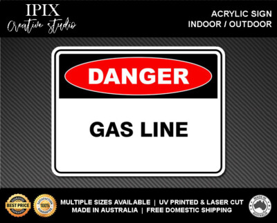 GAS LINE - DANGER - ACRYLIC SIGN | HEALTH & SAFETY | eBay