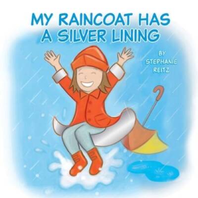 My Raincoat Has a Silver Lining - Paperback By Reitz, Stephanie - GOOD ...