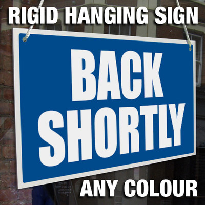 BACK SHORTLY HANGING SIGN, WINDOW, DOOR - ANY COLOUR | eBay UK
