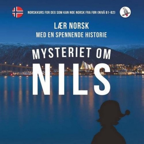Daniela Skalla Mysteriet om Nils 2. Lær norsk med en spennende historie ...