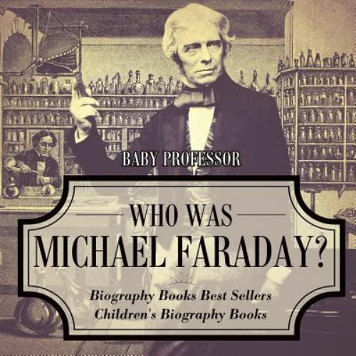 Who Was Michael Faraday? Biography Books Best Sellers - Children's ...