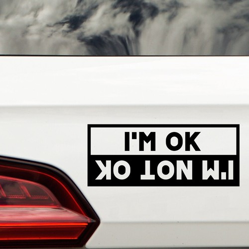 I'm OK, I'm Not OK Vehicle Waterproof Decal - Car Bumper Sticker ...