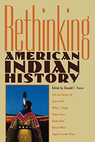 RETHINKING AMERICAN INDIAN HISTORY By Donald L. Fixico **Mint Condition ...