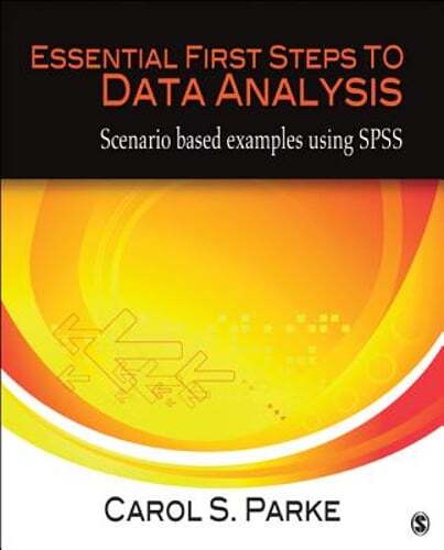 Essential First Steps to Data Analysis: Scenario-Based Examples Using ...