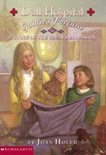 Goldie's Fortune: A Story of the Great Depression (DOLL HOSPITAL) by ...