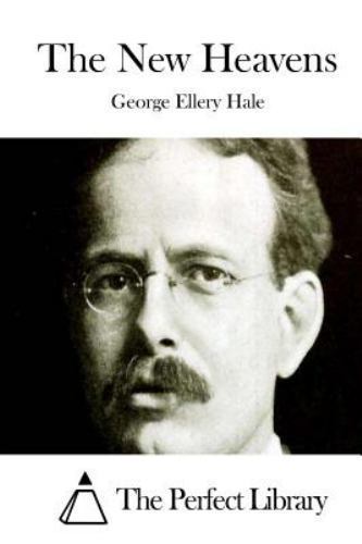 New Heavens by George Ellery Hale (2015, Trade Paperback) for sale ...