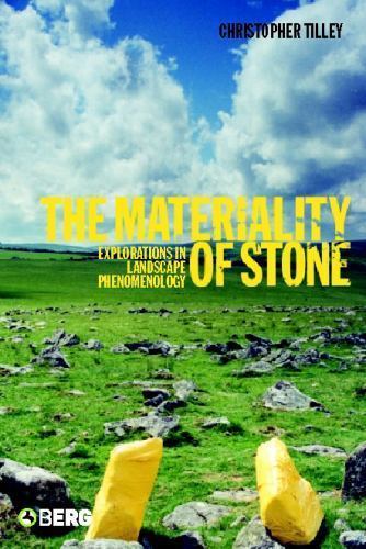 Materiality of Stone : Explorations in Landscape Phenomenology by ...