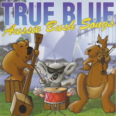 TRUE BLUE AUSSIE BUSH SONGS CD (1999) 502212 | eBay Australia