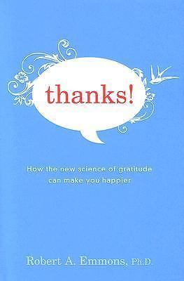 Thanks! : How the New Science of Gratitude Can Make You Happier by ...