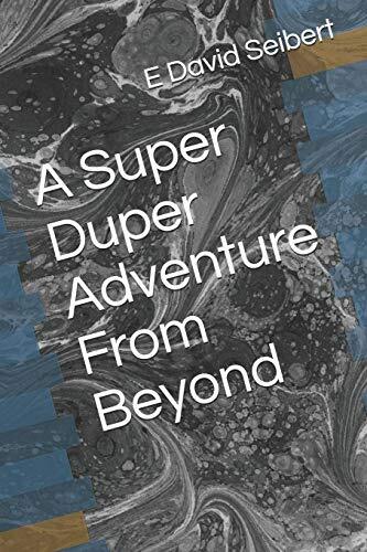 A Super Duper Adventure From Beyond (Super Duper Adventures) by Seibert ...