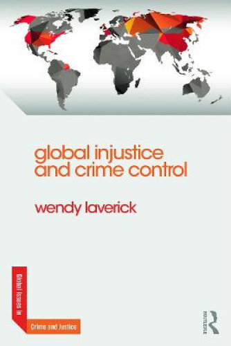 Global Injustice and Crime Control (Global Issues in Crime and Justice ...