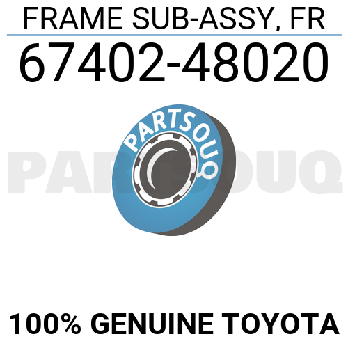 6740248020 Genuine Toyota FRAME SUB-ASSY, FR 67402-48020 | eBay