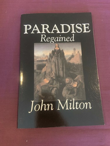 Paradise Regained by John Milton 2007. SC Reprint 9781603120272| eBay