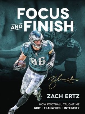 Focus and Finish : How Football Taught Me Grit, Teamwork, and Int ...