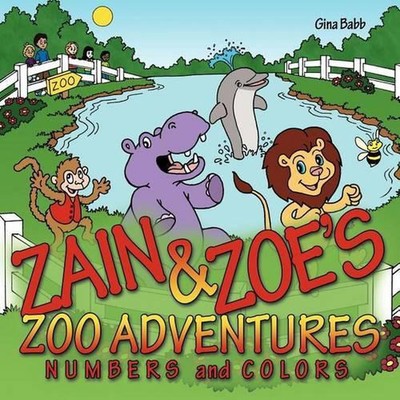Zain & Zoe's Zoo Adventures: Numbers and Colors by Gina Babb (English ...