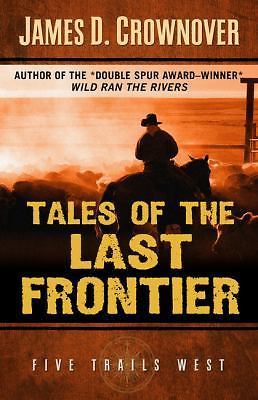 Tales of the Last Frontier by James D. Crownover (2017, Hardcover) for ...