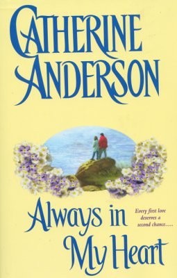 ALWAYS IN MY HEART By Catherine Anderson - Hardcover **Mint Condition** 739428632| eBay