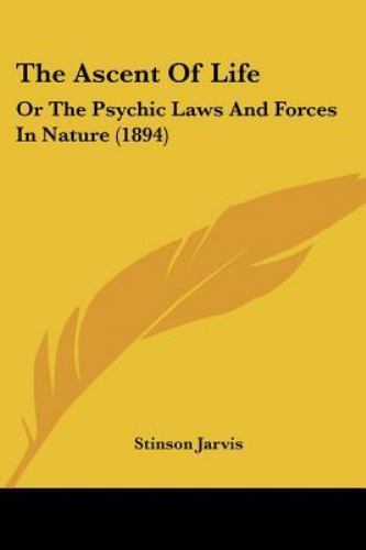 Ascent of Life : Or the Psychic Laws and Forces in Nature (1894) by ...