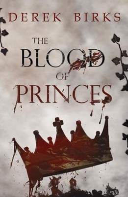The Blood of Princes by Derek Birks (English) Paperback Book ...