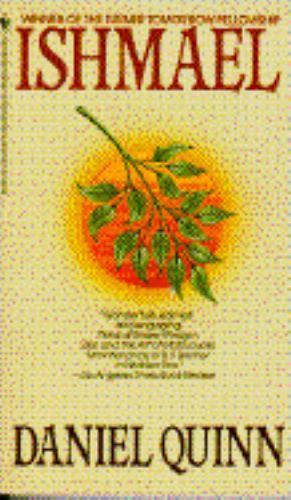 Ishmael : An Adventure of the Mind and Spirit by Daniel Quinn (1993 ...