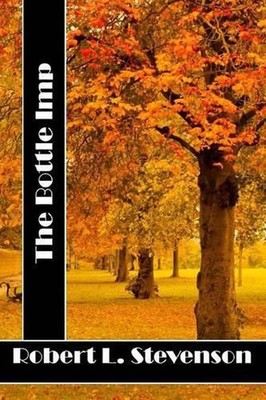 The Bottle Imp: (Robert Louis Stevenson Classics Collection) by Robert ...