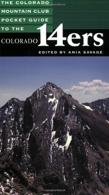 The Colorado Mountain Club Pocket Guide to the Colorado 14Ers ...
