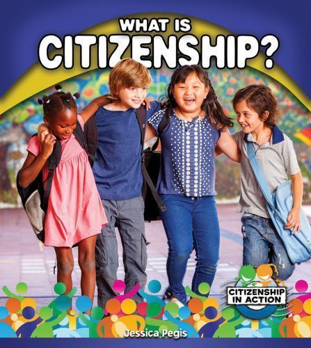 What Is Citizenship? (Citizenship in Action), Pegis, Jessica, Very Good ...