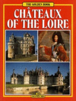 Chateaux of the Loire (Bonechi Golden Book Collection) by Simone et al ...