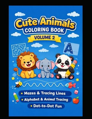 Cute Animals Coloring Book for Kids – Volume 2: Mazes, Tracing Lines ...