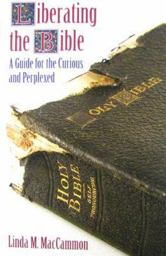 Liberating the Bible: A Guide for the Curious and Perplexed by ...