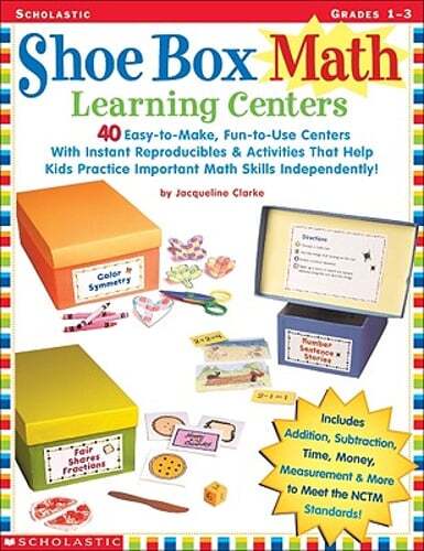 Shoe Box Math Learning Centers: 40 Easy-To-Make, Fun-To-Use Centers ...