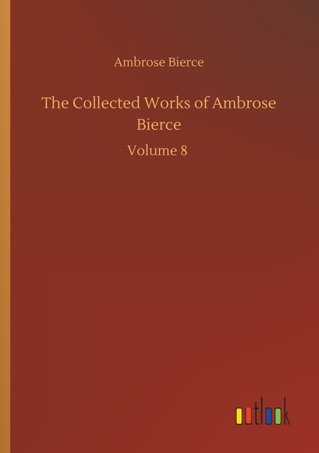 The Collected Works of Ambrose Bierce von Ambrose Bierce (2019 ...