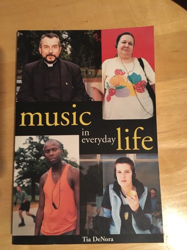 Music in Everyday Life 1st Edition Paperback Tia DeNora | eBay