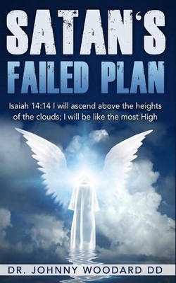 Satan's Failed Plan by Dr Johnny Woodard DD Paperback Book | eBay