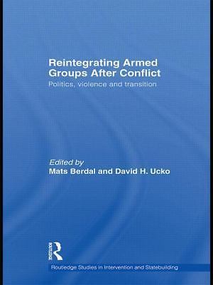 Routledge Studies in Intervention and Statebuilding Ser.: Reintegrating ...
