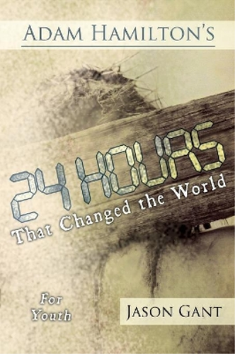 Jason Gant Adam Adam Hamilton's 24 Hours That Changed the World for ...
