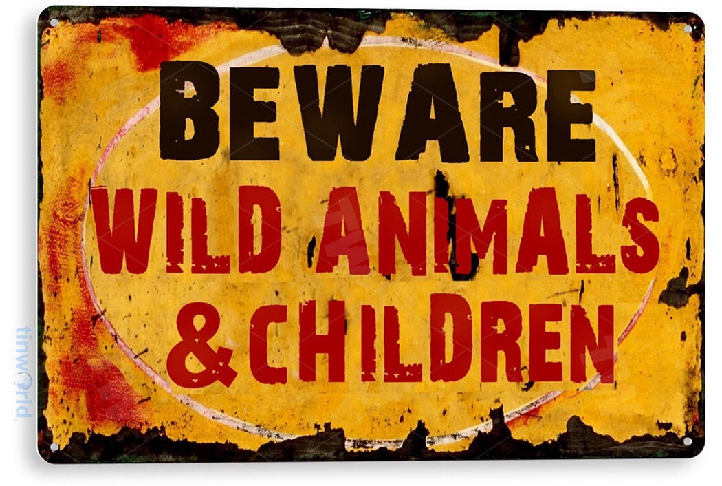 TIN SIGN Beware Wild Animals & Children, Yard, Zoo, Rustic, Metal Décor ...
