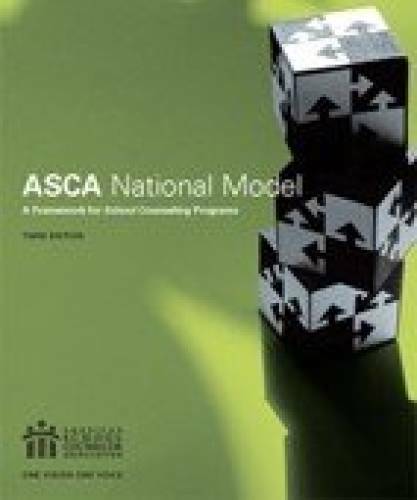The ASCA National Model: A Framework for School Counseling Programs ...