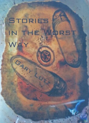 #Stories in the Worst Way, Gary Lutz PB 2009 Calamari Press #4765 ...