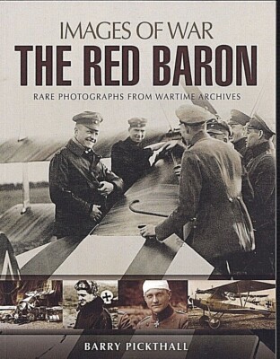 Images of War Ser.: The Red Baron by Barry Pickthall (2016, Trade ...