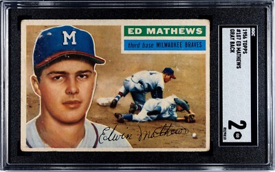 1956 Topps #107 Ed Mathews (GB) SGC 2 Milwaukee Braves HOF Baseball ...