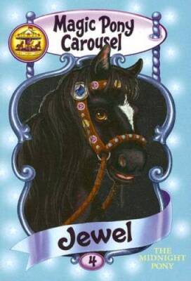 Magic Pony Carousel 4: Jewel the Midnight Pony - Paperback - VERY GOOD ...