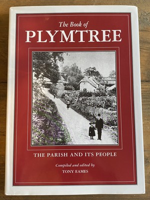 THE BOOK OF PLYMTREE - THE PARISH AND ITS PEOPLE - Tony Eames Hardback ...