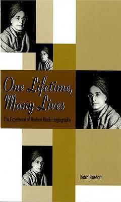 One Lifetime, Many Lives: The Experience of Modern Hindu Hagiography by ...