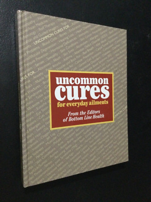 Uncommon Cures for Everyday Ailments 2000 Hardcover (Like New) | eBay