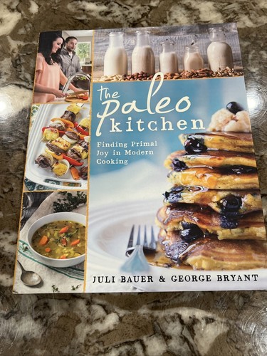 The Paleo Kitchen: Finding Primal Joy in Modern Cooking by Juli Bauer ...