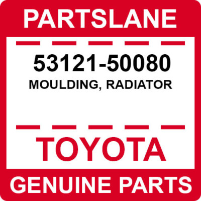53121-50080 Toyota OEM Genuine MOULDING, RADIATOR | eBay