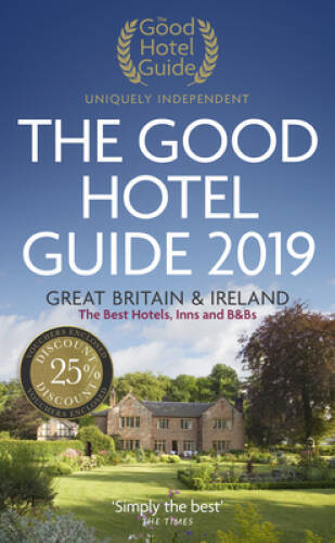The Good Hotel Guide 2019: Great Britain Ireland (Good Hotel Guide Grea ...